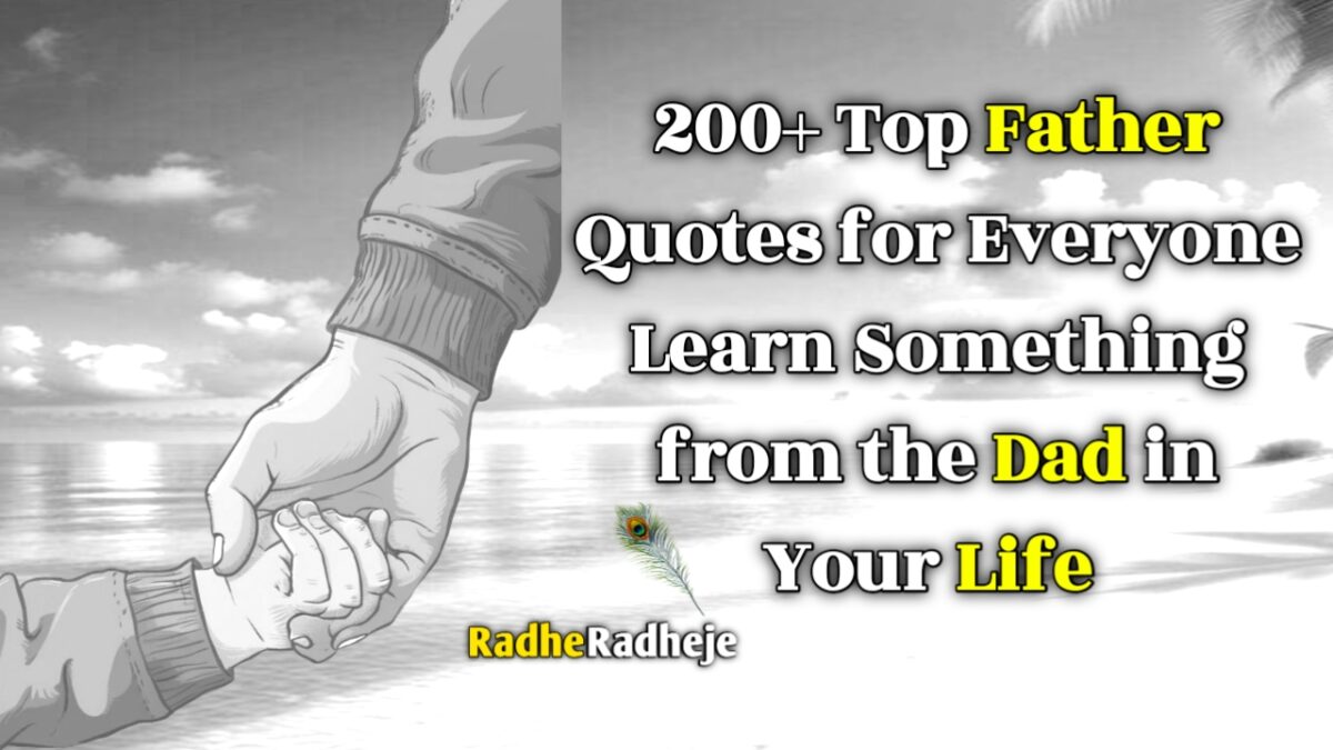 200+ Top Father Quotes for Everyone Learn Something from the Dad in ...